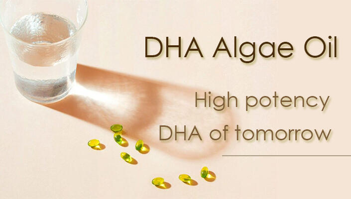 DHA Algae Oil - High potency DHA of tomorrow
