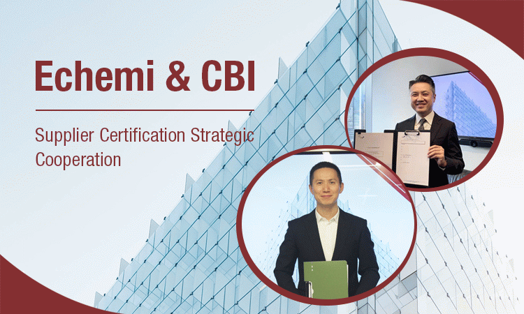ECHEMI&CBI - Supplier certification strategic cooperation