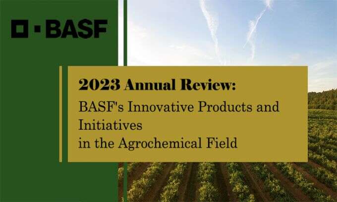 2023 Annual Review: BASF's Innovative Products and Initiatives in the ...