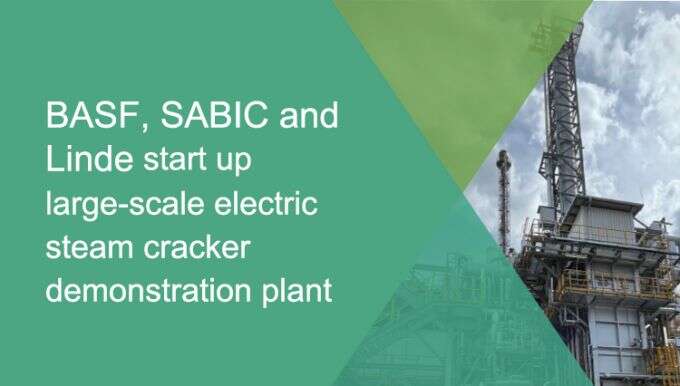BASF, SABIC and Linde start up large-scale electric steam cracker ...